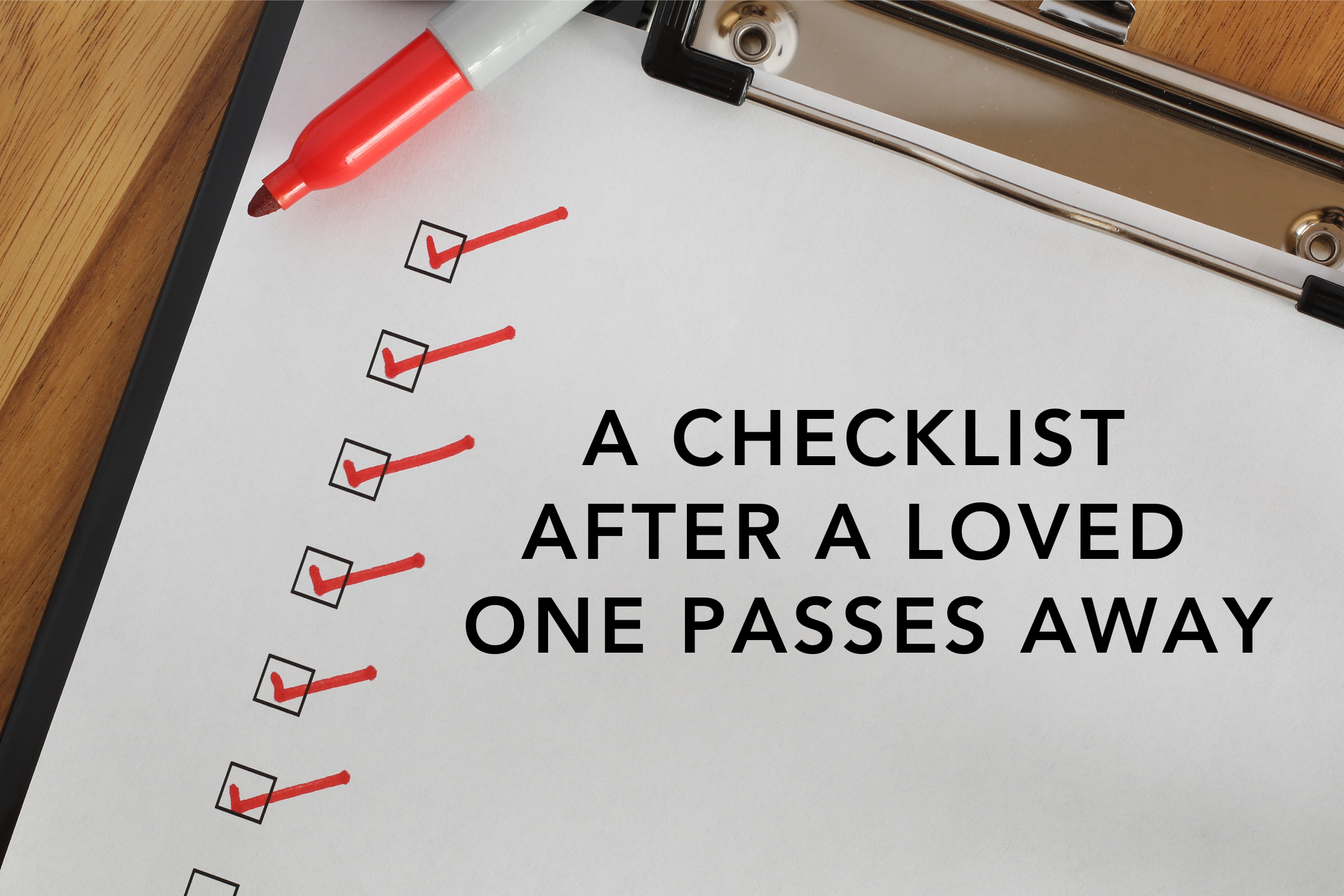 What to Do After Someone Passes Away: A Simple Checklist - Carewell ...